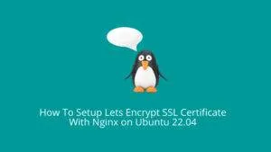 How To Setup Lets Encrypt SSL Certificate With Nginx on Ubuntu 22.04 - TEKSpace Blog