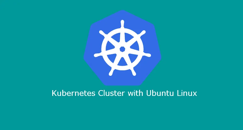 Setup Kubernetes Cluster with Ubuntu 16.04 - TEKSpace Blog