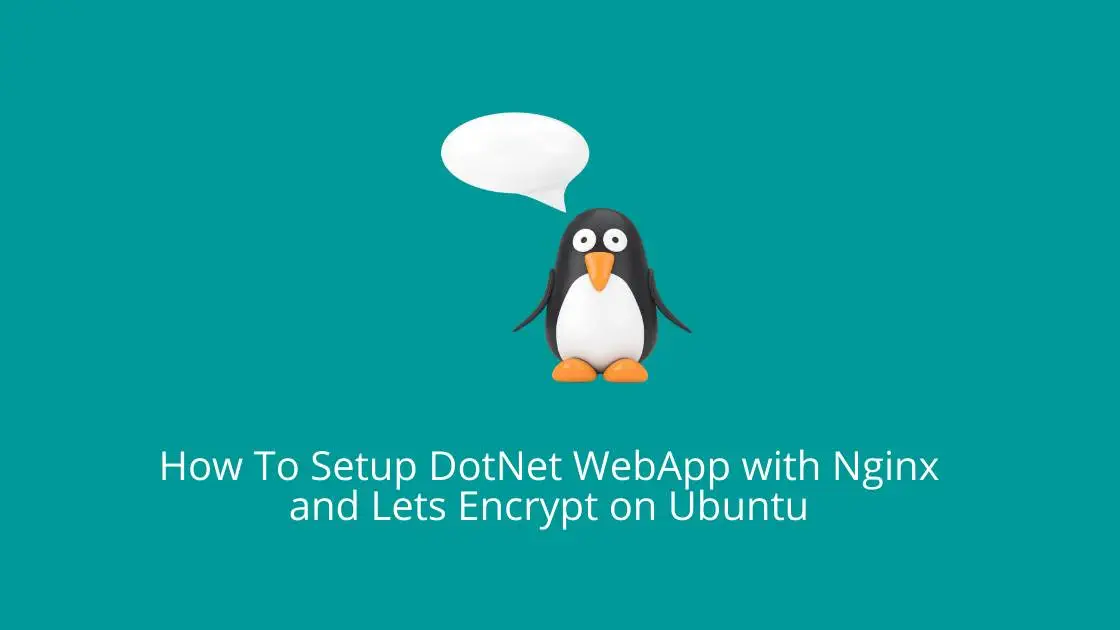 How To Setup Dotnet Webapp With Nginx And Lets Encrypt On Ubuntu Tekspace Blog